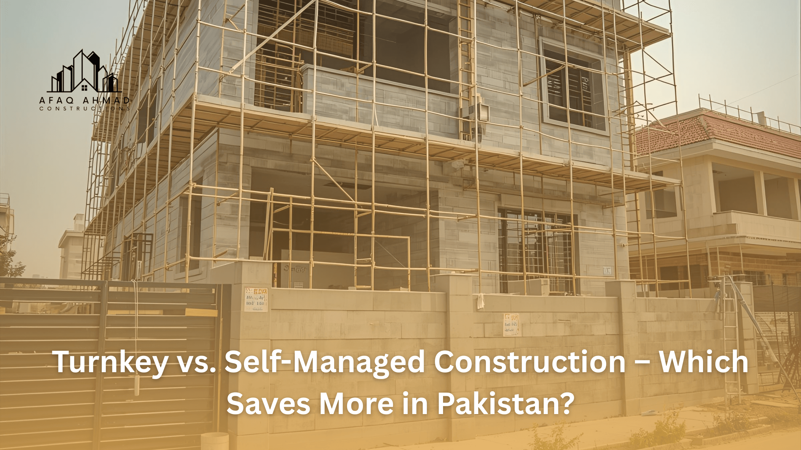 Turnkey vs. Self-Managed Construction in Pakistan (2025 Guide) – The ...